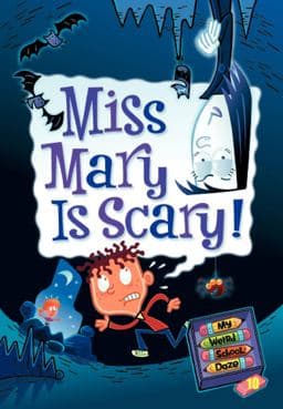 My Weird School Daze #10: Miss Mary Is Scary! by Dan Gutman ...